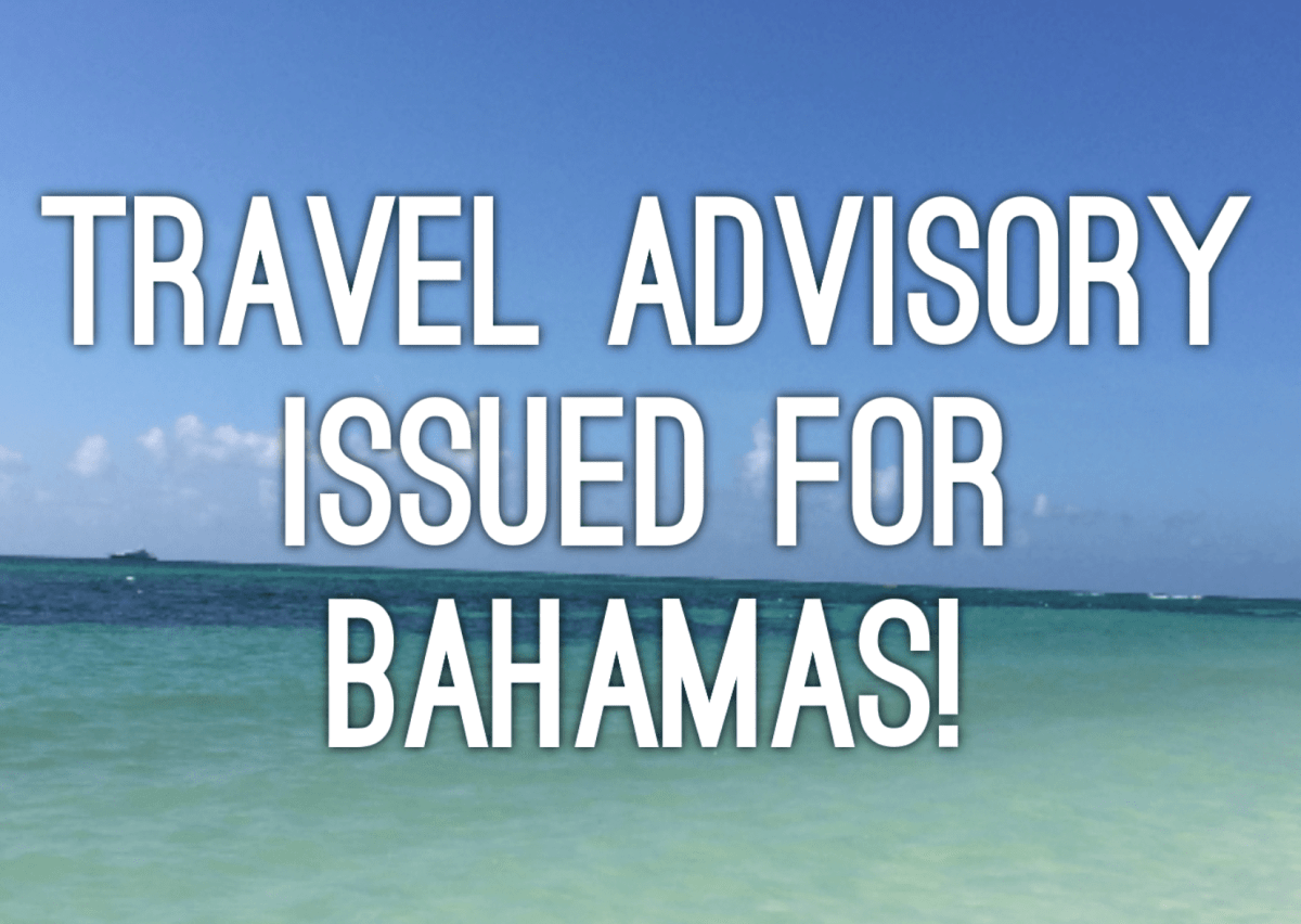 TRAVEL ADVISORY ISSUED FOR BAHAMAS